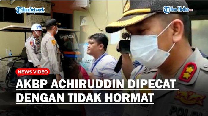 AKBP Achiruddin Hasibuan Dipecat, Ini Tiga Alasan Polda Sumut - Tribun ...