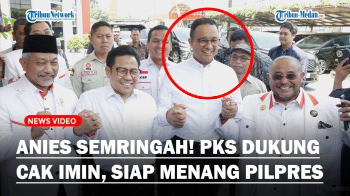 ANIES BASWEDAN Semringah! PKS Tetap di Koalisi Perubahan Dukung Cak Imin : Proses yang Tidak ...