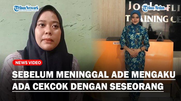 Sebelum Meninggal, Ade Nurul Siswi Sekolah Penerbangan di Medan Mengaku ada Cekcok Dengan ...