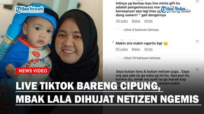 Aksi Mbak Lala Live Tiktok Bareng Cipung Dihujat Netizen, Dituding ...