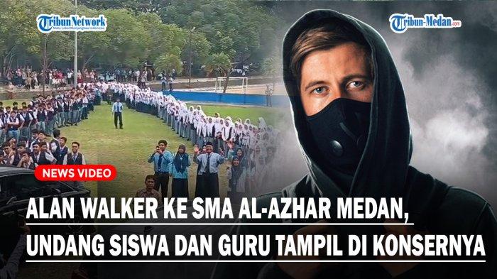 Alan Walker ke SMA Al-Azhar Medan, Undang Siswa dan Guru Tampil di Konsernya - Tribun-medan.com