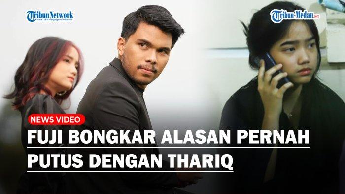 Alasan Putus dari Thariq Halilintar, Fuji Singgung Kebohongan Hingga Rasa Jenuh - Tribun-medan.com