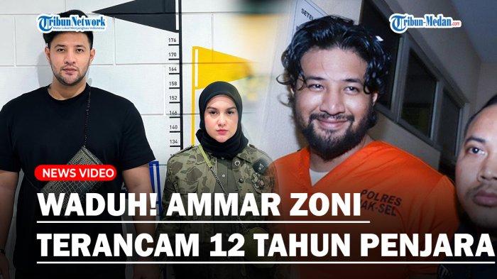 AMMAR ZONI Terancam Pencara Maksimal 12 Tahun Gegara Terjerat Narkoba - Tribun-medan.com