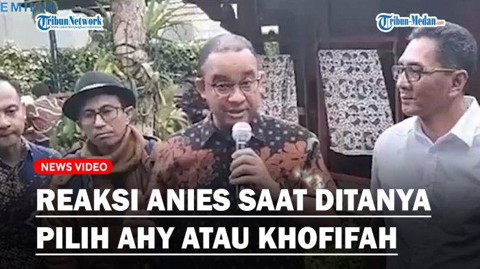 Reaksi Anies Baswedan Saat Ditanya Pilih AHY atau Khofifah Indar Parawansa Menjadi Cawapresnya ...