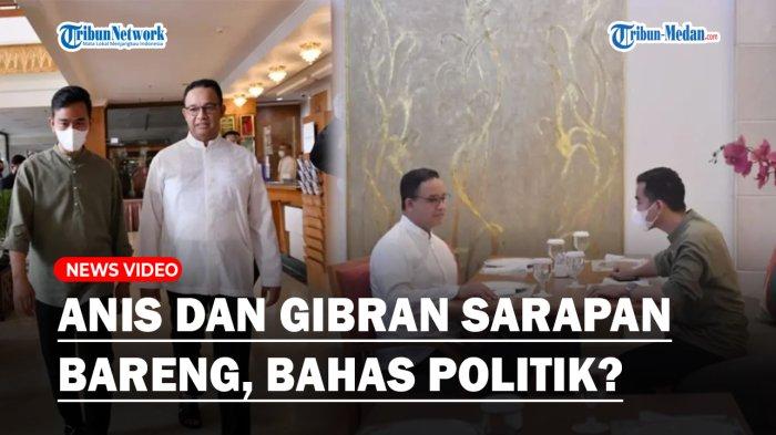 Tujuan Anies Baswedan Sarapan Bareng Gibran, Keduanya Kompak Beberkan Hal Ini - Tribun-medan.com