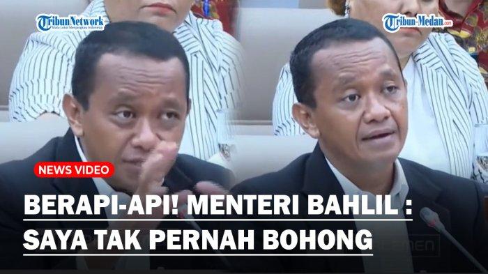 BERAPI-API! Menteri Bahlil Balas Sindiran Yang Sebut Dirinya Bohong ...