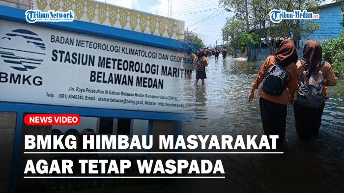 BMKG Belawan Berikan Peringatan Dini Banjir Rob Ke Masyarakat Agar Tetap Waspada - Tribun-medan.com