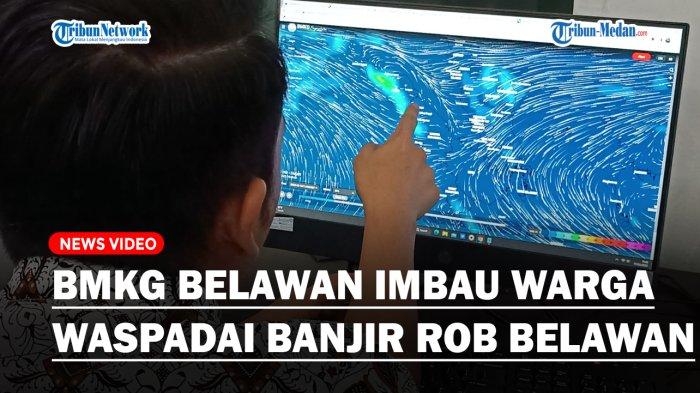 BMKG Belawan Imbau Warga Waspadai Banjir Rob dan Cuaca di Kawasan Pesisir Belawan - Tribun-medan.com