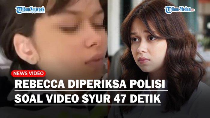 Bareskrim Periksa Rebecca Klopper Soal Video Syur 47 Detik, Tak Ngaku Jadi Pemeran Video ...