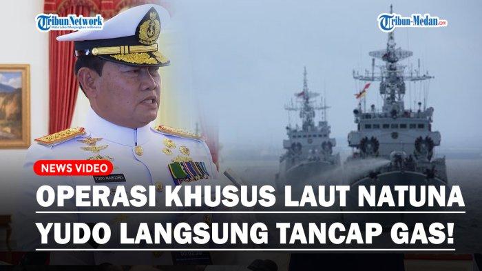 Baru Dilantik, Panglima Yudo Langsung Tancap Gas Gelar Operasi Khusus di laut Natuna Utara ...