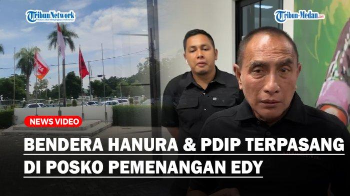 Bendera Hanura dan PDIP Terpasang di Posko Pemenangan Edy, Berikut Penjelasan Edy Rahmayadi ...