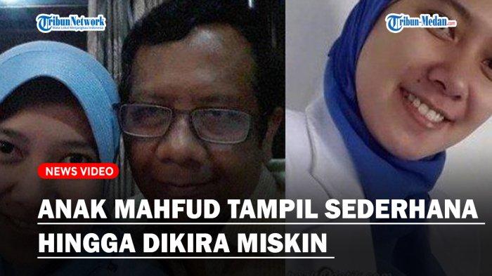 Cerita Anak Mahfud MD Tampil Sederhana hingga Dikira Kurang Mampu oleh ...