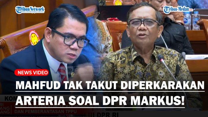 Diancam Diperkarakan Arteria Dahlan, Mahfud MD Tegas Tak Akan Cabut Pernyataannya Soal DPR ...