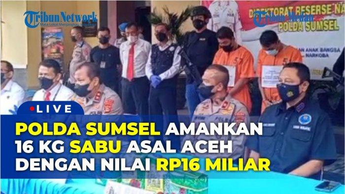 Polda Sumsel Ungkap Penyelundupan 16 Kilogram Sabu Asal Aceh Dengan Modus Angkut Kelapa Sawit ...