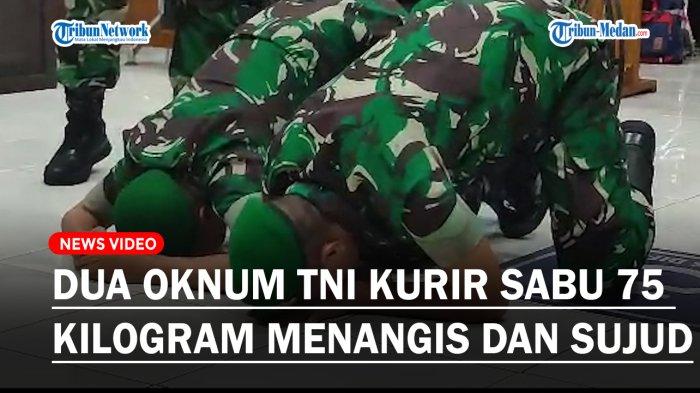 Lolos Dari Pidana Mati Dua Oknum Tni Kurir Sabu 75 Kilogram Menangis