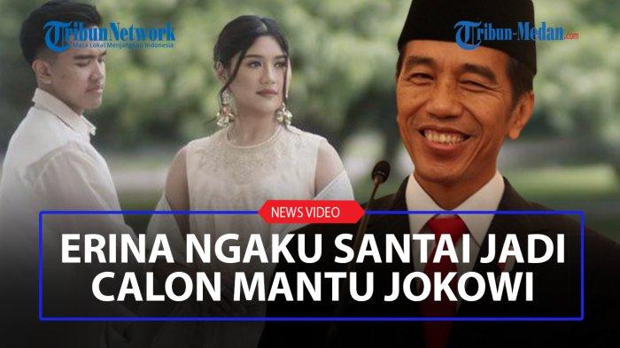 Erina Gudono Mengaku Santai Jadi Calon Menantu Presiden Jokowi: Biasa Saja, Nggak Deg-degan ...