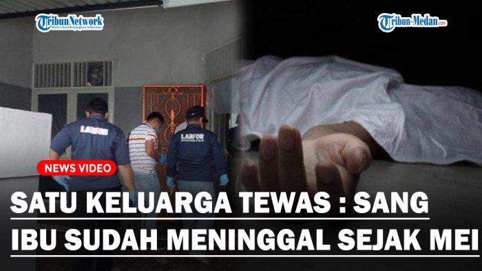 FAKTA BARU Satu Keluarga Tewas di Kalideres, Ternyata Sang Ibu Sudah Meninggal Sejak Mei ...