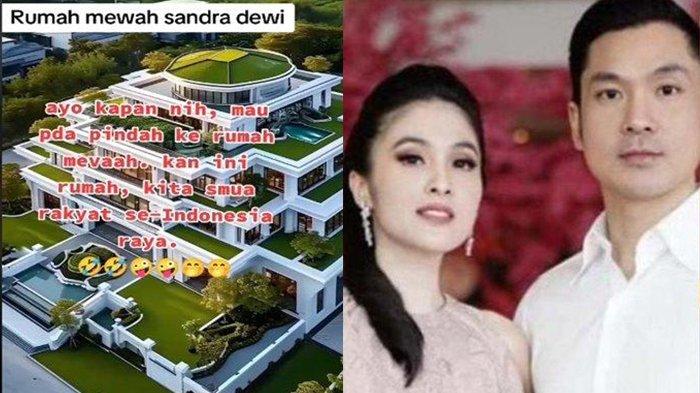 FAKTA Foto Viral Rumah Mewah Sandra Dewi Hingga Disebut Rumah Kita Bersama, Ternyata Hoaks ...