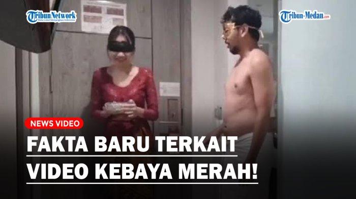 FAKTA BARU Video Kebaya Merah, Kedua Pemeran Senang Pamerkan Tubuh Demi Dapat Uang! - Tribun ...