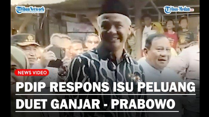 Soal Isu Peluang Duet Prabowo Subianto dan Ganjar Pranowo, Begini Tanggapan PDIP - Tribun-medan.com