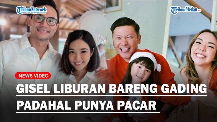 Gisel Liburan Bareng Mantan Suami, Padahal Janda Gading Marten Punya Pacar Baru - Tribun-medan.com