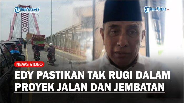 Edy Rahmayadi Pastikan Pemprov Tak Rugi dalam Proyek Jalan dan Jembatan Rp 2,7 Triliun di Sumut ...