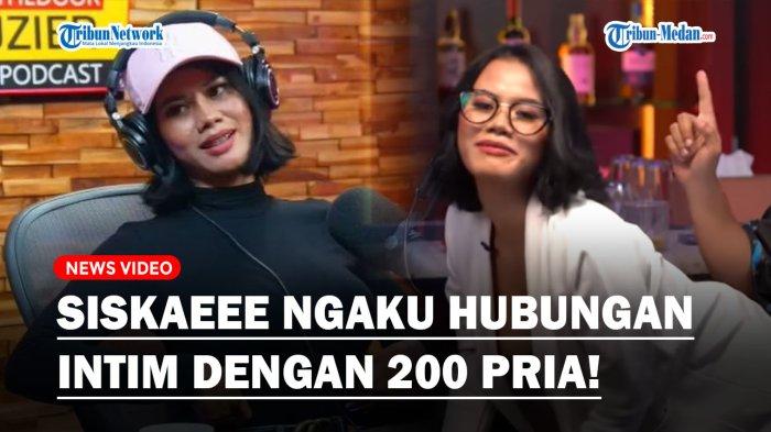 HEBOH! Siskaeee Ngaku Berhubungan Intim dengan 200 Pria, Pernah Coba Banyak Gaya - Tribun-medan.com
