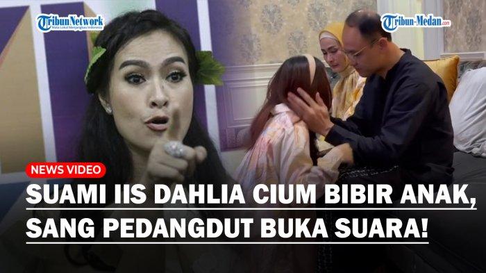HEBOH Video Suami Iis Dahlia Cium Bibir Anak Sambung, Sang Pedangdut ... HEBOH Video Suami Iis Dahlia Cium Bibir Anak Sambung, Sang Pedangdut ...