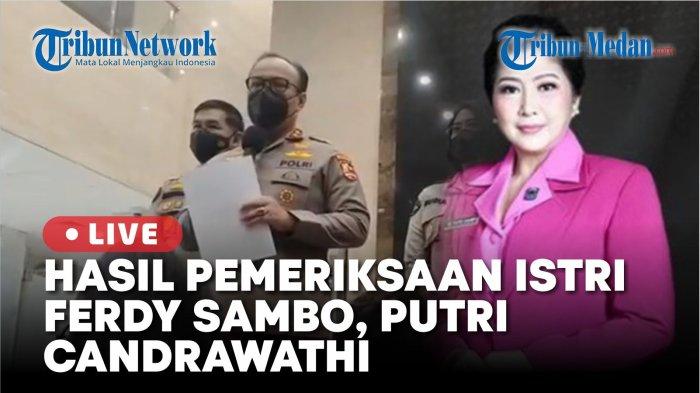 Pemeriksaan Istri Irjen Ferdy Sambo, Putri Candrawathi Dihentikan Sementara - Tribun-medan.com