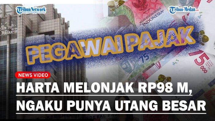 KEKAYAAN Pegawai Pajak Abdul Gaffar Melonjak Menjadi Rp98 Miliar ...