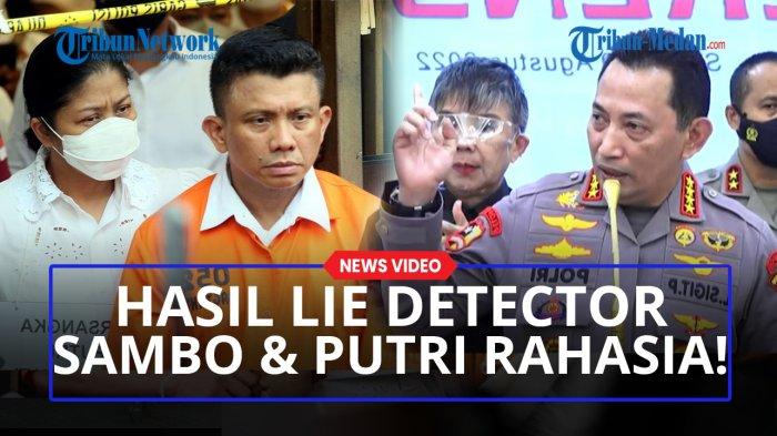 Istimewanya Hasil Lie Detector Ferdy Sambo dan Putri Candrawathi Tak Diumumkan ke Publik, Ada ...