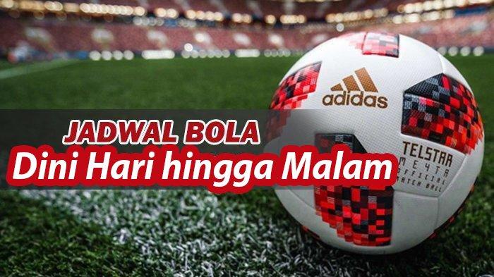 Selengkapnya Jadwal Bola Minggu Dini Hari Ini: Chelsea vs Everton ...