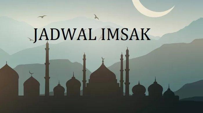 Jadwal Imsak Hari Ini untuk Daerah Medan, Jakarta, Makassar, Palembang ...