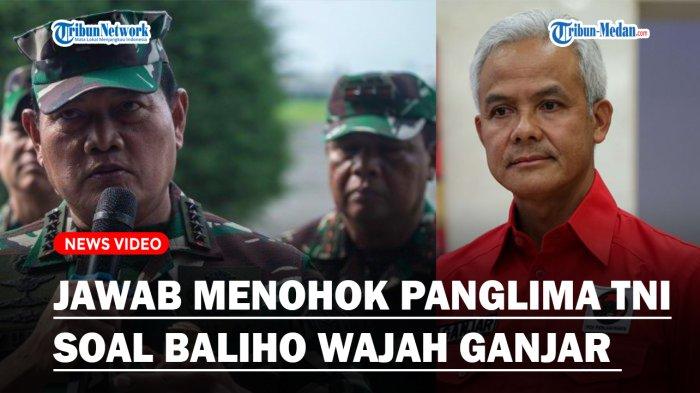 Jawab Menohok Panglima TNI Laksamana Yudo soal Baliho Wajah Ganjar yang Dicopot TNI - Tribun ...