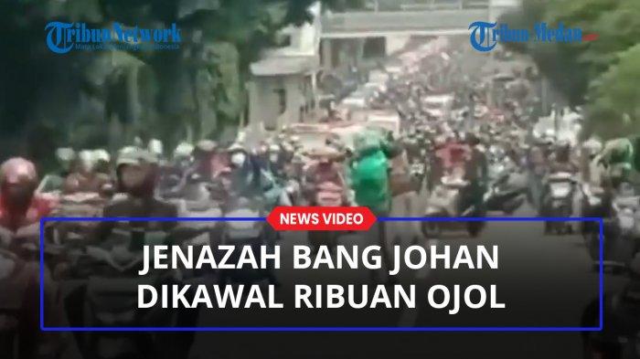 VIRAL, Jenazah Bang Johan si Pria Baik Hati dan Suka Menolong Dikawal Ribuan Ojol ke Pemakaman ...