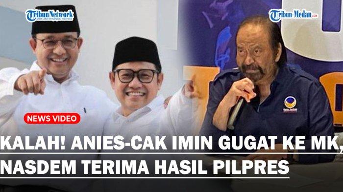 KALAH! Anies-Cak Imin Siapkan Gugatan ke MK, Surya Paloh Sebut NasDem Terima Hasil Pilpres 2024 ...