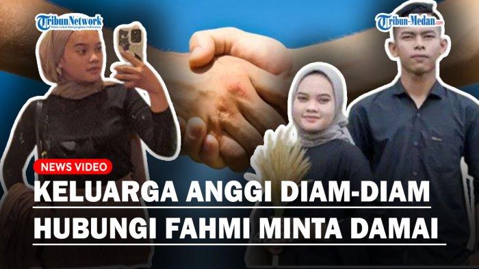 Tak Sanggup Tanggung Malu, Keluarga Anggi Diam-diam Hubungi Fahmi, Minta Damai Kasus Anggi ...
