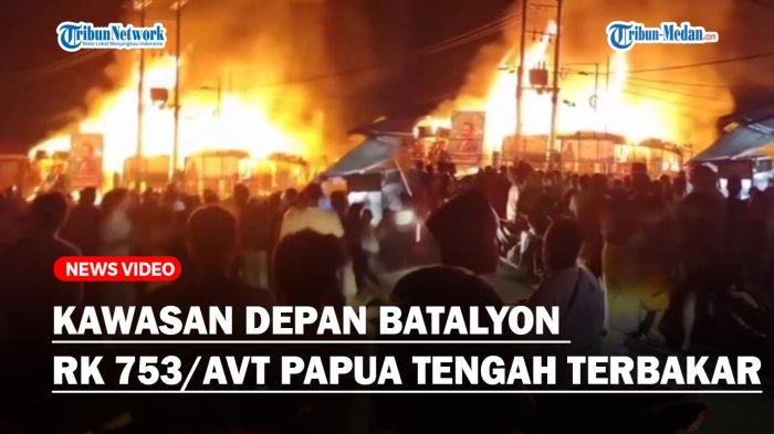 Kawasan Depan Batalyon RK 753/AVT Papua Tengah Terbakar, Penyebab Masih ...