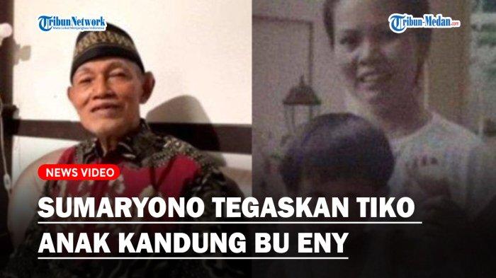 Sumaryono Tegaskan Tiko Anak Kandung Bu Eny, Ungkap Momen Kelahiran ...