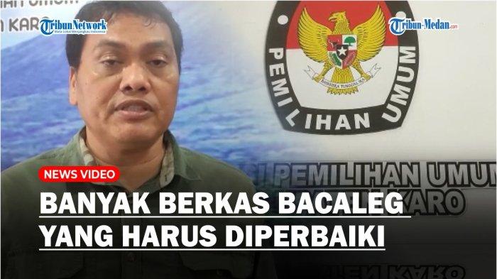 Masa Verifikasi Administrasi, KPU Karo Sebut Masih Banyak Berkas Bacaleg yang Harus Diperbaiki ...
