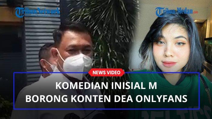 Terungkap Fakta Baru, Komedian M Borong Konten Syur Dea OnlyFans - Tribun-medan.com