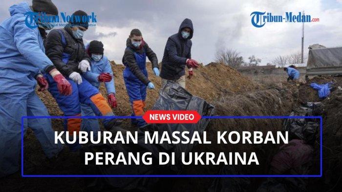 MENGERIKAN Kuburan Massal Korban Perang di Ukraina, Ada Sekitar 1200 ...