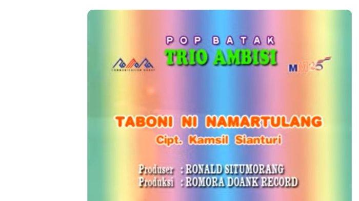 Lirik Lagu Batak Taboni Ni Namartulang yang Dipopulerkan oleh Trio Ambisi - Tribun-medan.com