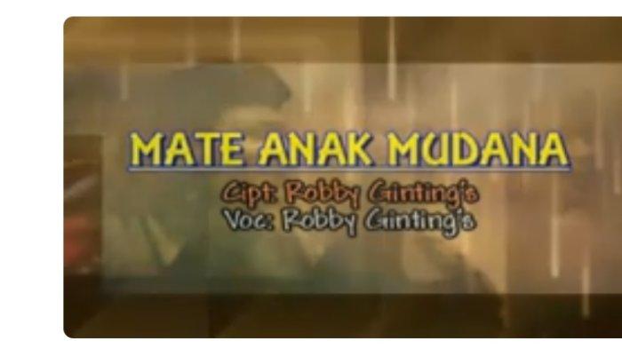 Lirik Lagu Karo Mate Anak Mudana yang Dipopulerkan oleh Robby Gintings ...