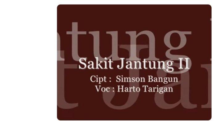Lirik Lagu Karo Sakit Jantung 2 yang Dipopulerkan oleh Harto Tarigan ...