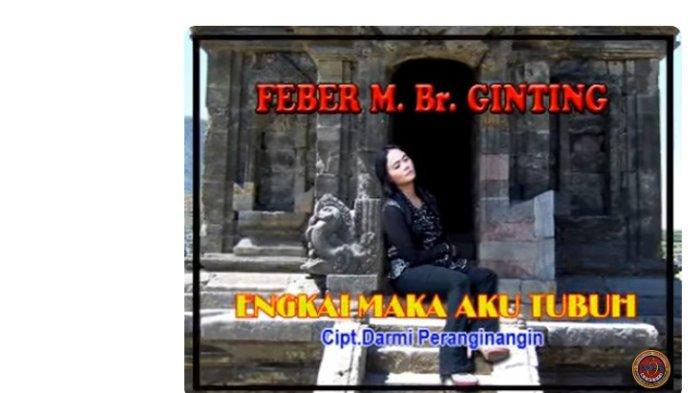 Lirik Lagu Karo Engkai Maka Aku Tubuh Dipopulerkan oleh Feber Magdalena Br Ginting - Tribun ...