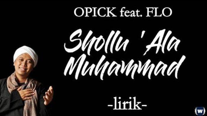 Lirik Lagu Shollu Ala Muhammad yang Dipopulerkan Opick feat Flo - Halaman all - Tribun-medan.com