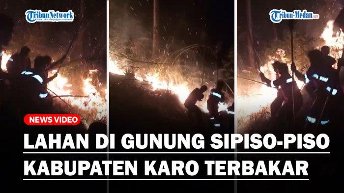 Lahan di Gunung Sipiso-Piso Dilahap Si Jago Merah, Hingga Malam Api ...