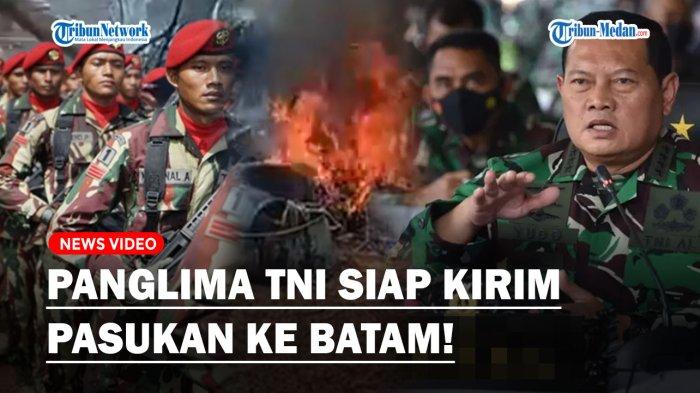 PERINTAH TEGAS Panglima TNI Soal Demo Rempang di BP Batam: Siap ... PERINTAH TEGAS Panglima TNI Soal Demo Rempang di BP Batam: Siap ...