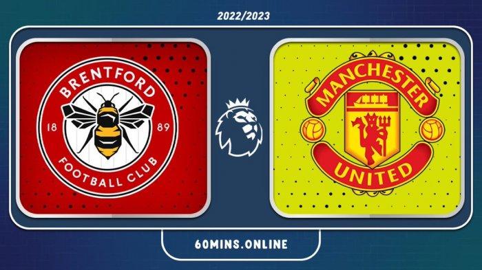 LIVE SCTV! Sedang Berlangsung Brentford Vs Man United, Klik di Sini Nonton Live Streaming Gratis ...